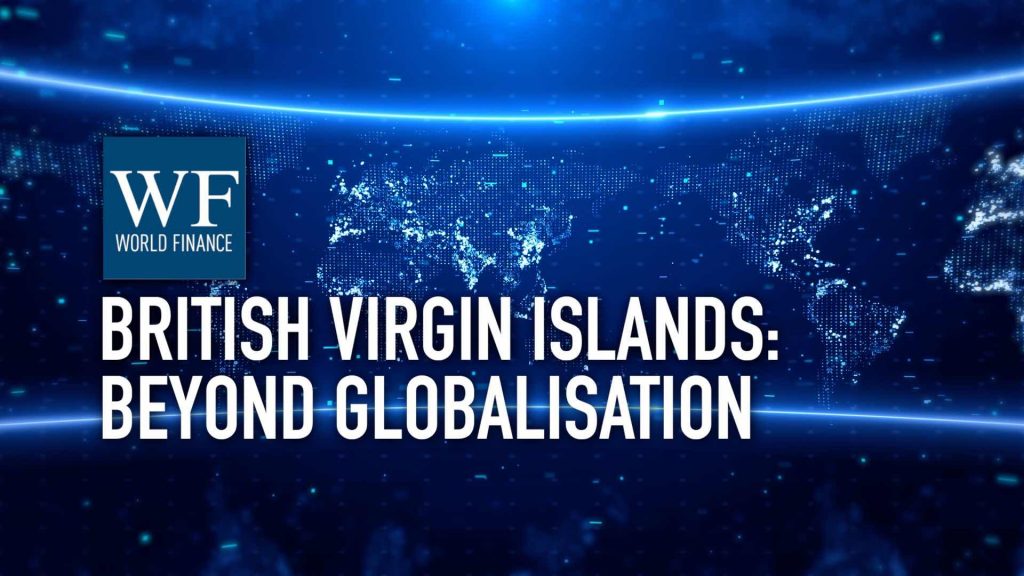 ‘Globalisation is changing, and the role of the BVI will be more ...