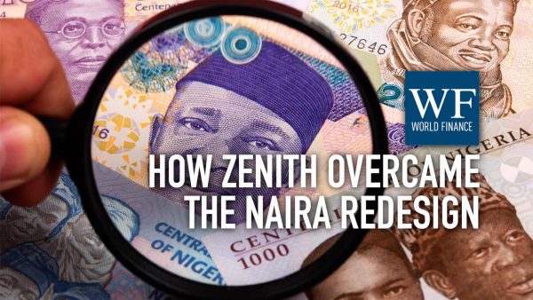 Releasing the tiger: How Zenith Bank overcame Nigeria’s Naira redesign | World Finance